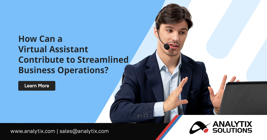 How Can a Virtual Assistant Streamline Your Business Operations? How Can a Virtual Assistant Streamline Your Business Operations?